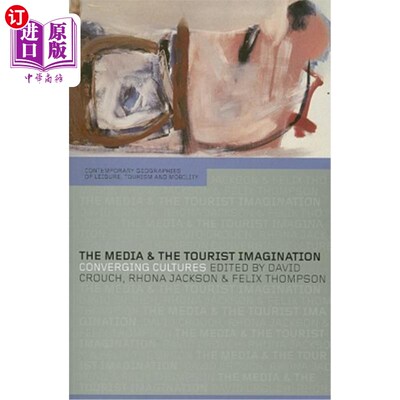 海外直订The Media and the Tourist Imagination: Converging Cultures 媒体与旅游想象:文化融合