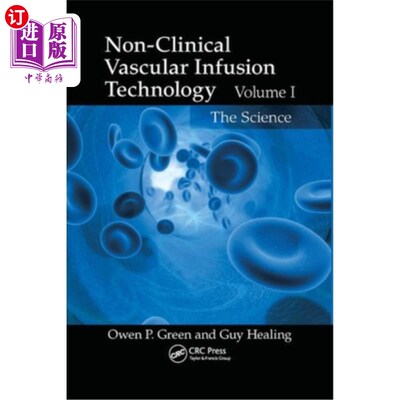 海外直订医药图书Non-Clinical Vascular Infusion Technology, Volume I: The Science 非临床血管输注技术，第一卷:科学