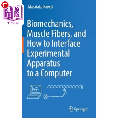 海外直订医药图书Biomechanics, Muscle Fibers, and How to Interface Experimental Apparatus to a Co 生物力学，肌肉纤维