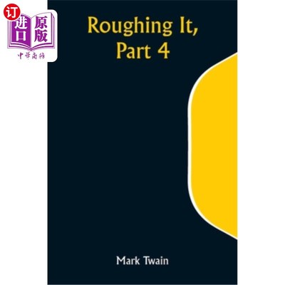 海外直订Roughing It, Part 4 《艰难人生》第四部分