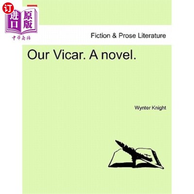 海外直订Our Vicar. a Novel. 我们的牧师。一本小说。