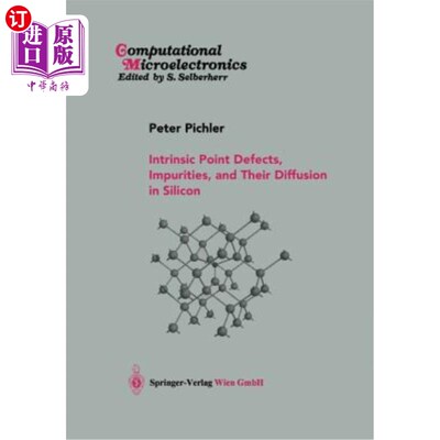 海外直订Intrinsic Point Defects, Impurities, and Their Diffusion in Silicon 内在点缺陷、杂质及其在硅中的扩散