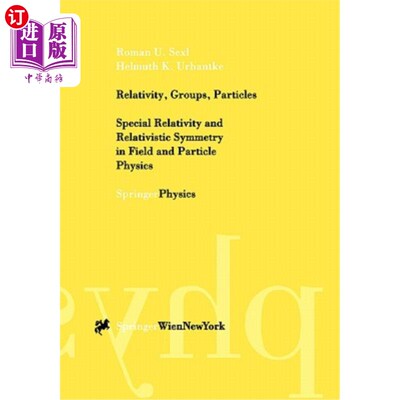 海外直订Relativity, Groups, Particles: Special Relativity and Relativistic Symmetry in F 相对论，群，粒子：场和粒子