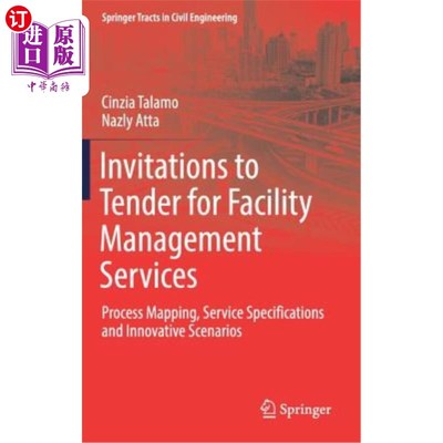 海外直订Invitations to Tender for Facility Management Services: Process Mapping, Service 设施管理服务招标：流程图、
