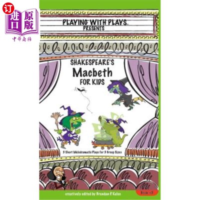 海外直订Shakespeare's Macbeth for Kids: 3 Short Melodramatic Plays for 3 Group Sizes 莎士比亚儿童版《麦克白》：3部3