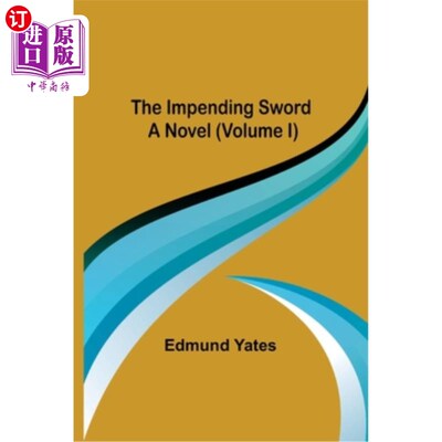 海外直订The Impending Sword; A Novel (Volume I) 即将到来的剑;小说(卷一)