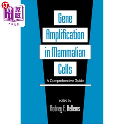 海外直订Gene Amplification in Mammalian Cells: A Comprehensive Guide 哺乳动物细胞中的基因扩增:综合指南