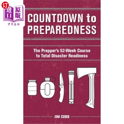海外直订医药图书Countdown to Preparedness: The Prepper's 52 Week Course to Total Disaster Readin 准备倒计时:准备者