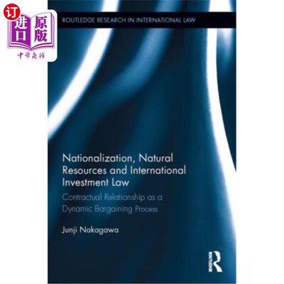 海外直订Nationalization, Natural Resources and International Investment Law: Contractual 国有化、自然资源与国际投资
