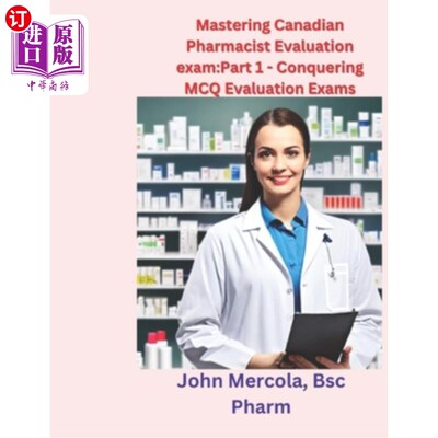 海外直订医药图书Mastering Canadian Pharmacist Evaluation exam: Part 1 - Conquering MCQ Evaluatio 掌握加拿大药剂师评