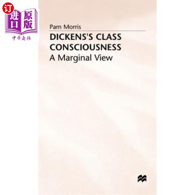 海外直订Dickens's Class Consciousness: A Marginal View 狄更斯的阶级意识:边缘观点