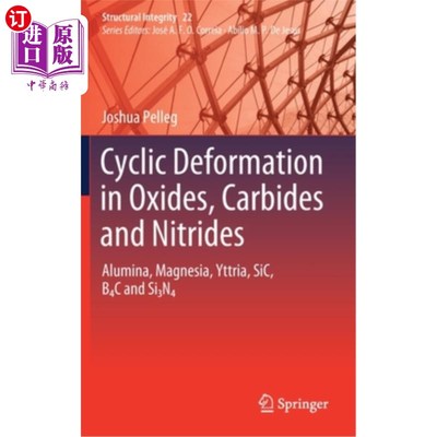 海外直订Cyclic Deformation in Oxides, Carbides and Nitrides: Alumina, Magnesia, Yttria,  氧化、碳化物和氮化物中的循
