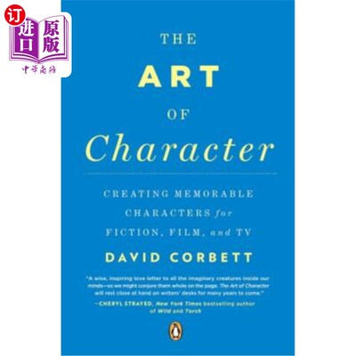 海外直订The Art of Character: Creating Memorable Characters for Fiction, Film, and TV 角色的艺术:为小说、电影和电视