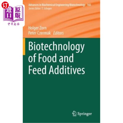 海外直订Biotechnology of Food and Feed Additives 食品和饲料添加剂的生物技术