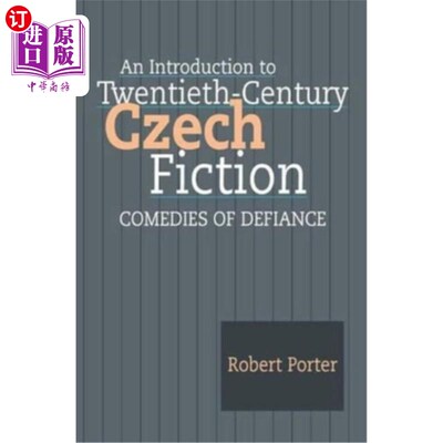海外直订An Introduction to Twentieth-Century Czech Fiction: Comedies of Defiance 二十世纪捷克小说简介：反抗喜剧