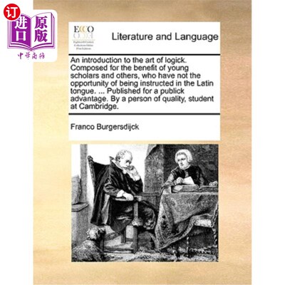 海外直订An Introduction to the Art of Logick. Composed for the Benefit of Young Scholars 逻辑艺术导论。为青年学者和