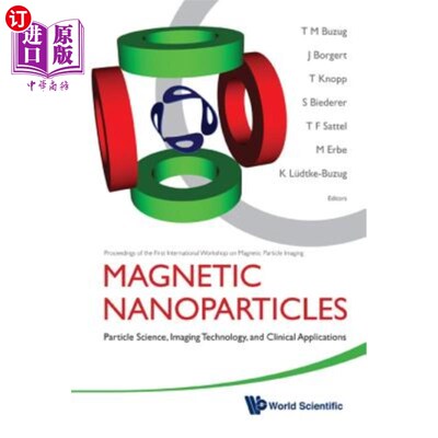 海外直订医药图书Magnetic Nanoparticles: Particle Science, Imaging Technology, and Clinical Appli 磁性纳米粒子：粒子