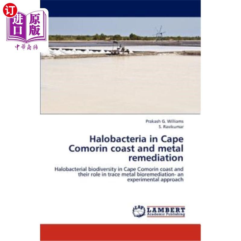 海外直订Halobacteria in Cape Comorin coast and metal remediation科摩林角海岸的盐细菌与 ...