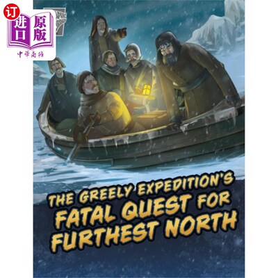 海外直订Greely Expedition's Fatal Quest for Furthest Nor... Greely探险队对最北端的致命探索
