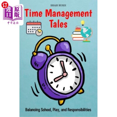 海外直订Time Management Tales: Balancing School, Play, and Responsibilities 时间管理故事：平衡学习、玩耍和责任