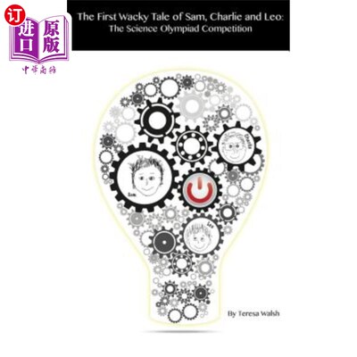 海外直订The First Wacky Tale of Sam, Charlie & Leo: The Science Olympiad Competition 山姆、查理和利奥的第一个古怪故