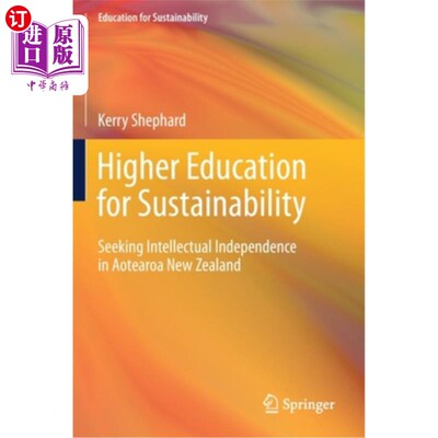 海外直订Higher Education for Sustainability: Seeking Intellectual Independence in Aotear 可持续发展的高等教育:在新西兰