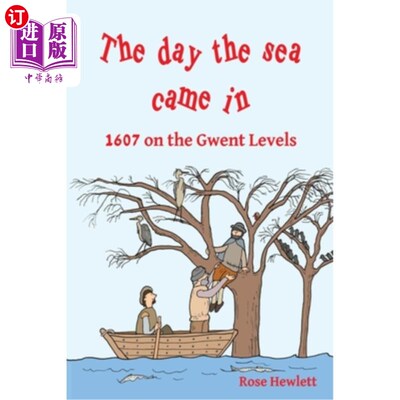 海外直订The day the sea came in: 1607 on the Gwent Levels 海平面1607年入海