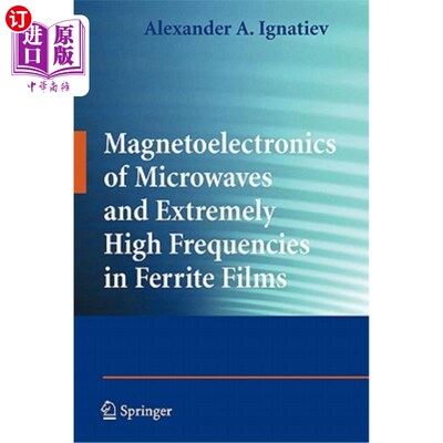 海外直订Magnetoelectronics of Microwaves and Extremely High Frequencies in Ferrite Films 铁氧体薄膜中微波和极高频率