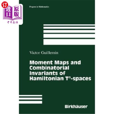 海外直订Moment Maps and Combinatorial Invariants of Hamiltonian Tn-Spaces 哈密顿空间的矩映射和组合不变量