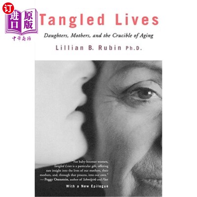 海外直订Tangled Lives: Daughters, Mothers and the Crucible of Aging 纠结的生活：女儿、母亲与衰老的坩埚