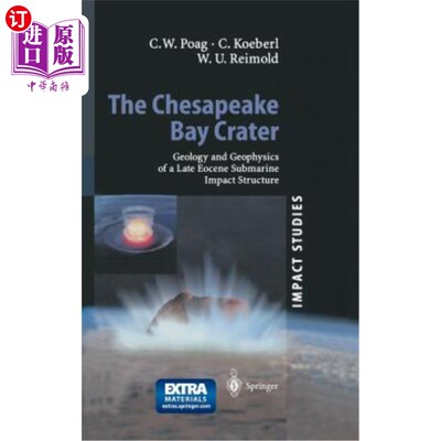 海外直订The Chesapeake Bay Crater: Geology and Geophysics of a Late Eocene Submarine Imp 切萨皮克湾陨石坑:始新世晚