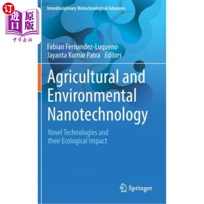 海外直订Agricultural and Environmental Nanotechnology: Novel Technologies and Their Ecol 农业与环境纳米技术:新技术