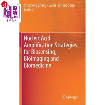 海外直订Nucleic Acid Amplification Strategies for Biosensing, Bioimaging and Biomedicine 生物传感、生物成像和生物医