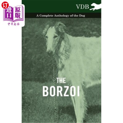 海外直订The Borzoi - A Complete Anthology of the Dog - 猎狼-狗的全集-