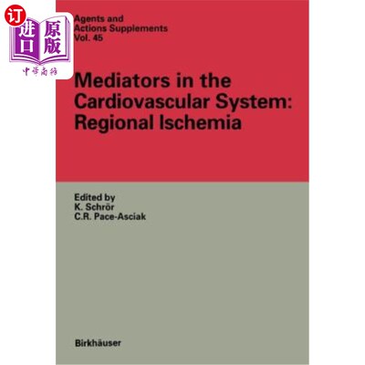 海外直订医药图书Mediators in the Cardiovascular System: Regional Ischemia 心血管系统中的介质:局部缺血