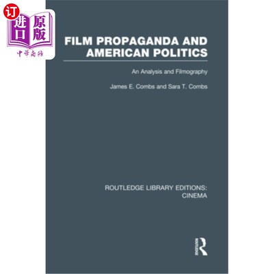 海外直订Film Propaganda and American Politics: An Analysis and Filmography 电影宣传与美国政治：分析与电影记录