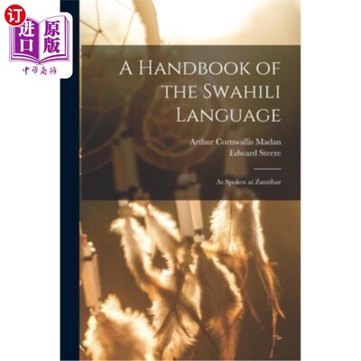 海外直订A Handbook of the Swahili Language: As Spoken at Zanzibar 斯瓦希里语手册:桑给巴尔语