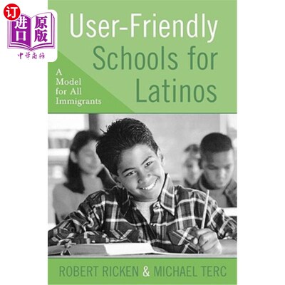 海外直订User-Friendly Schools for Latinos: A Model for All Immigrants 对拉丁裔人友好的学校：所有移民的典范