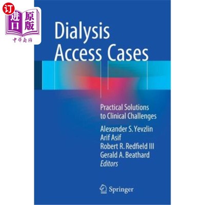 海外直订医药图书Dialysis Access Cases: Practical Solutions to Clinical Challenges 透析患者：临床挑战的实用解决方案
