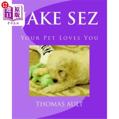 海外直订Jake Sez: Your Pet Loves You 杰克·塞兹：你的宠物爱你