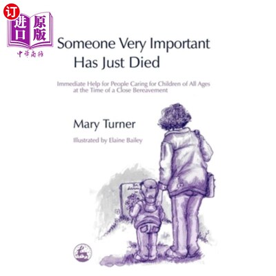 海外直订Someone Very Important Has Just Died: Immediate Help for People Caring for Child 有一位非常重要的人物刚刚去