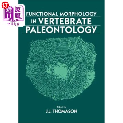 海外直订Functional Morphology in Vertebrate Paleontology 脊椎动物古生物学的功能形态学