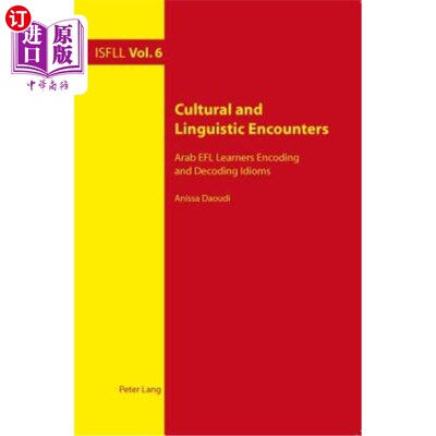 海外直订Cultural and Linguistic Encounters: Arab EFL Learners Encoding and Decoding Idio 文化与语言的相遇:阿拉伯英