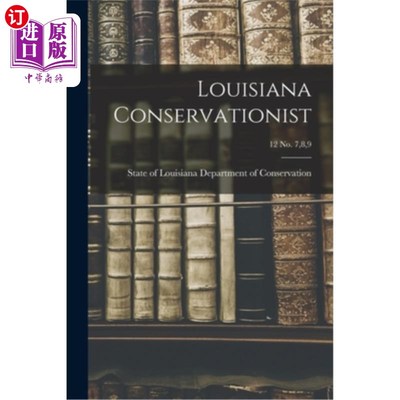 海外直订Louisiana Conservationist; 12 No. 7,8,9 路易斯安那州的自然资源;12号7、8、9