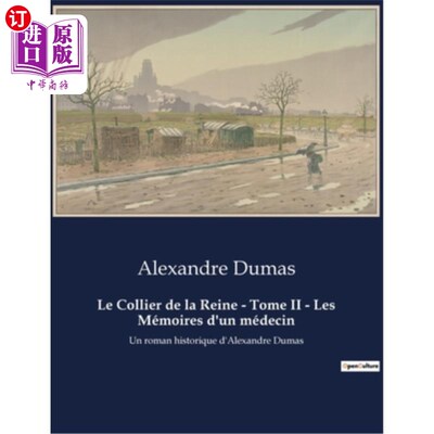 海外直订法语 Le Collier de la Reine - Tome II - Les Mémoires d'un médecin: Un roman historiqu 女王的项链-第二卷-医
