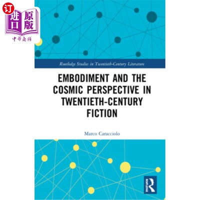 海外直订Embodiment and the Cosmic Perspective in Twentieth-Century Fiction 二十世纪小说中的化身与宇宙视角