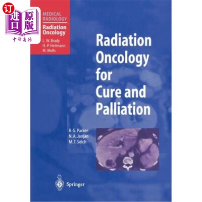 海外直订医药图书Radiation Oncology for Cure and Palliation 放射肿瘤学治疗与姑息