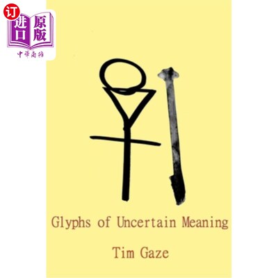 海外直订Glyphs of Uncertain Meaning 不确定含义的符号