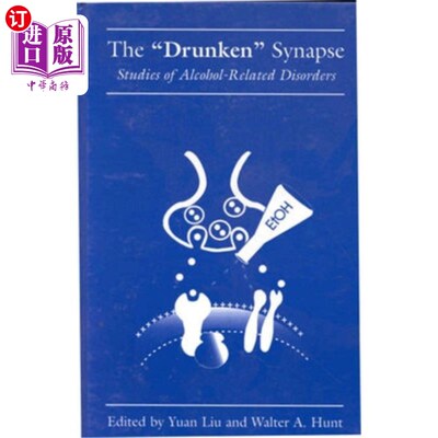 海外直订医药图书The Drunken' Synapse: Studies of Alcohol-Related Disorders 醉酒者的突触：酒精相关疾病的研究