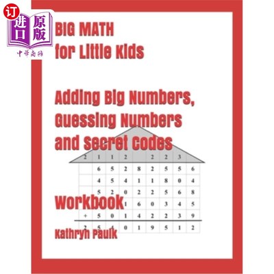 海外直订BIG MATH for Little Kids: Adding Big Numbers, Guessing Numbers and Secret Codes  儿童大数学:大数字相加、猜